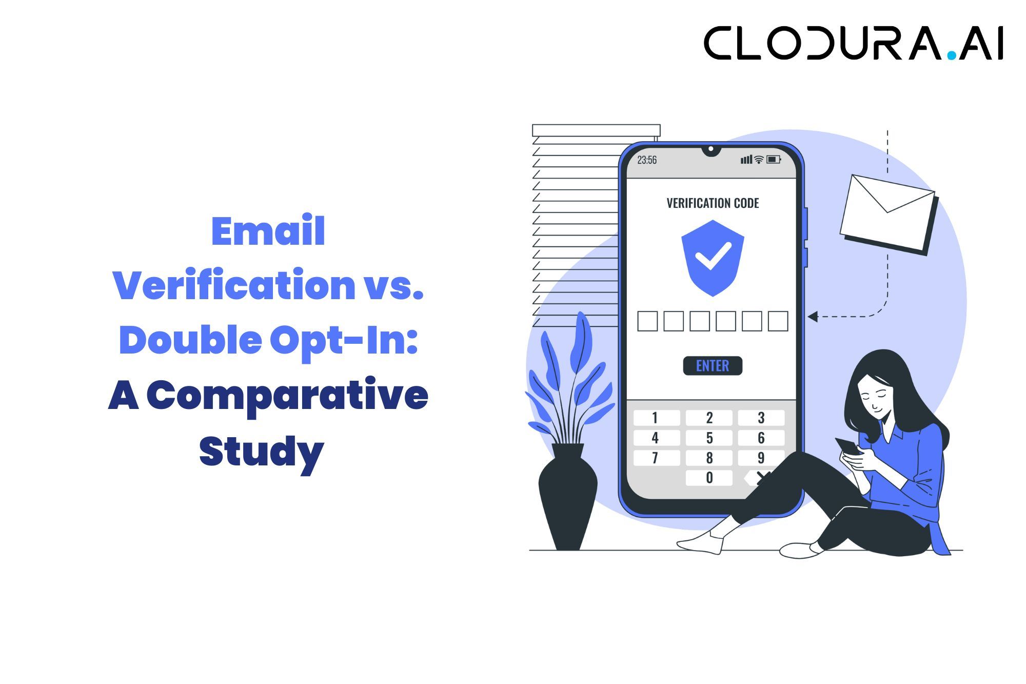 Email Verification vs. Double Opt-In: A Comparative Study - Clodura