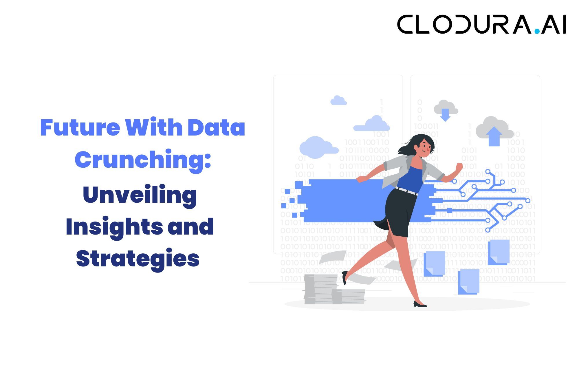 Future with Data Crunching: Unveiling Insights and Strategies - Clodura