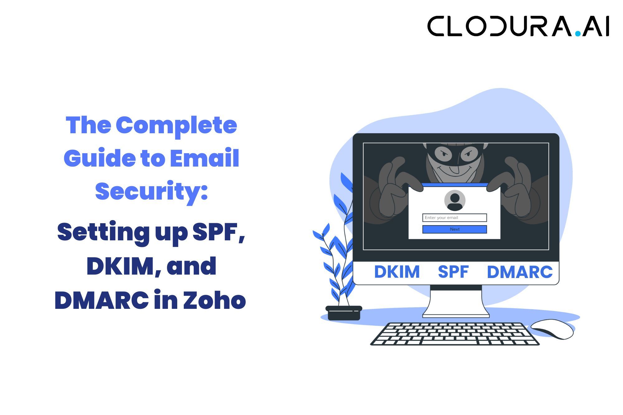 Email Security: Set Up SPF, DKIM & DMARC in Zoho | Clodura.AI
