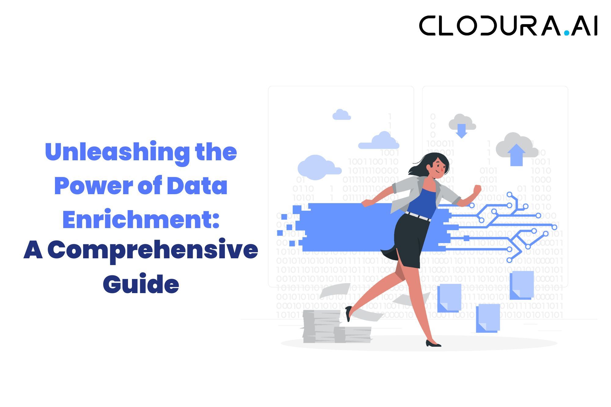 Unleashing the Power of Data Enrichment: A Comprehensive Guide - Clodura