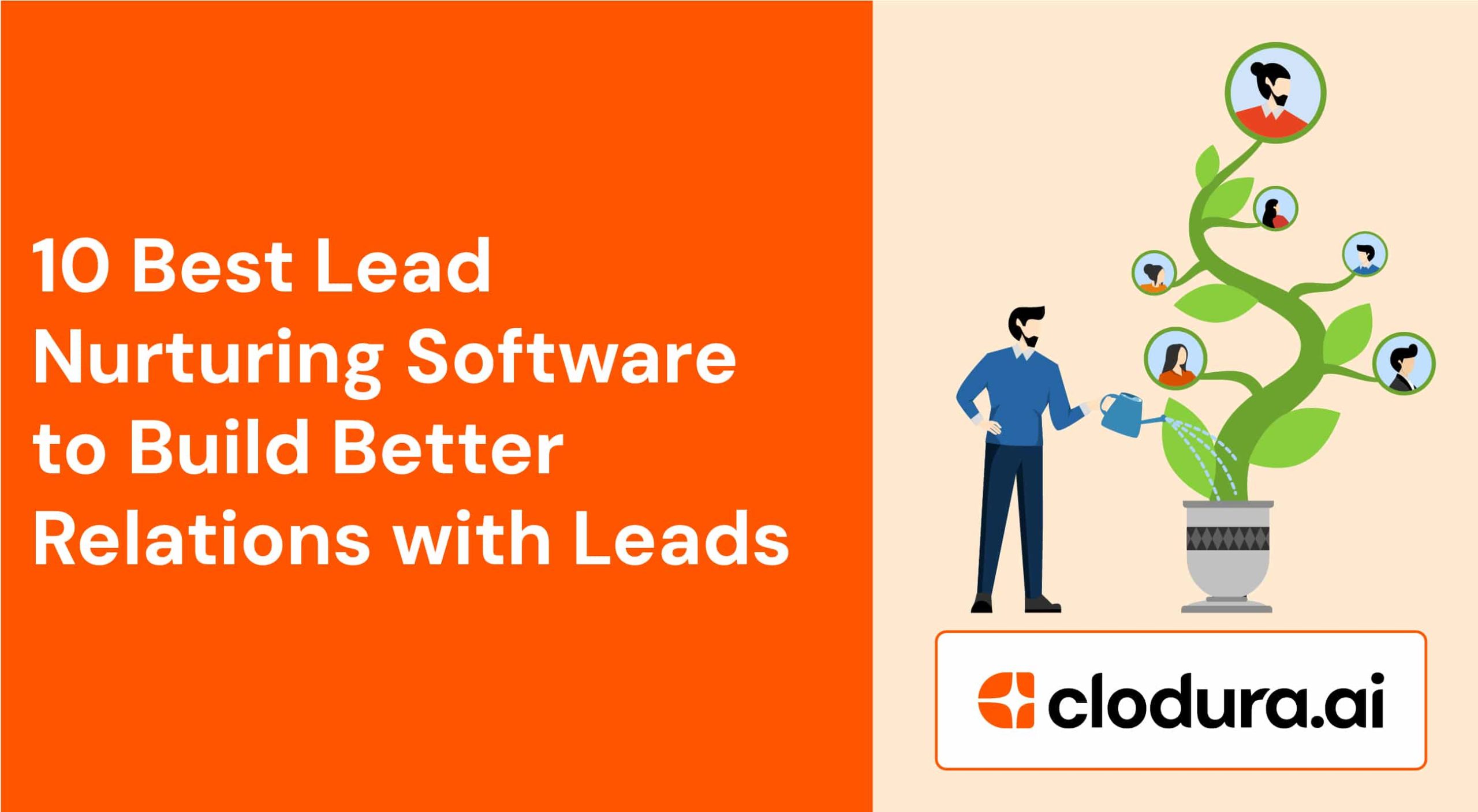 10 Best Lead Nurturing Software to Retain Leads | Clodura.AI